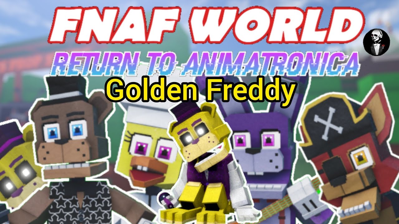 FNAF World return to Animatronica pt4 - YouTube