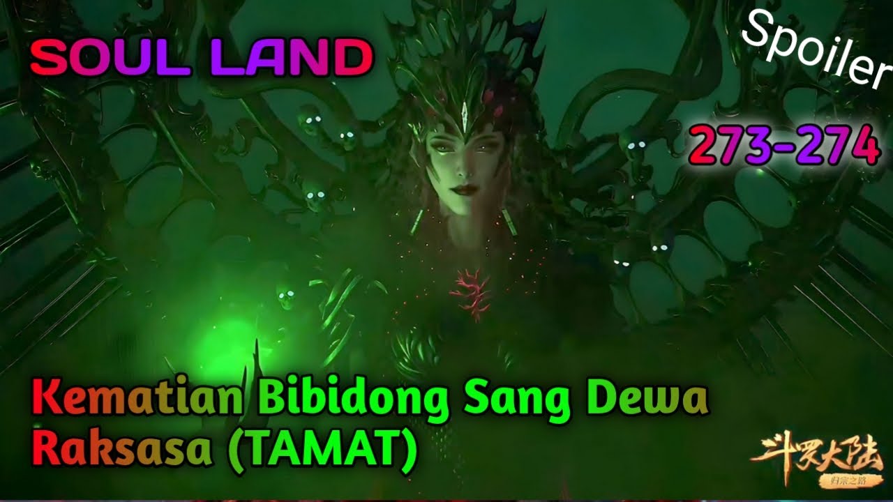 Soul land 273-274 ||Kematian Sang Dewa Raksasa Bibidong (Tamat) - YouTube
