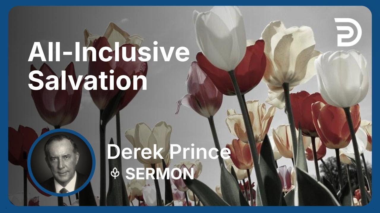 All-Inclusive Salvation | Part 18 - Atonement | Derek Prince - YouTube