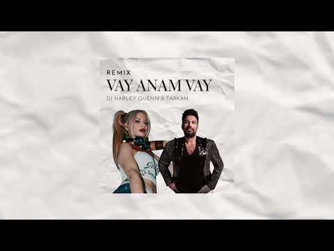 Tarkan – Vay Anam Vay (Harley Quenn Remix)