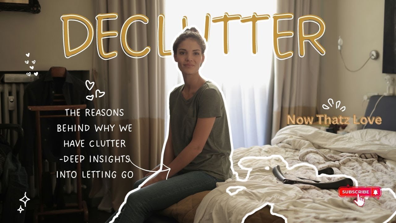 Episode 20- Declutter- Deep Insights to Why We Have Clutter - YouTube