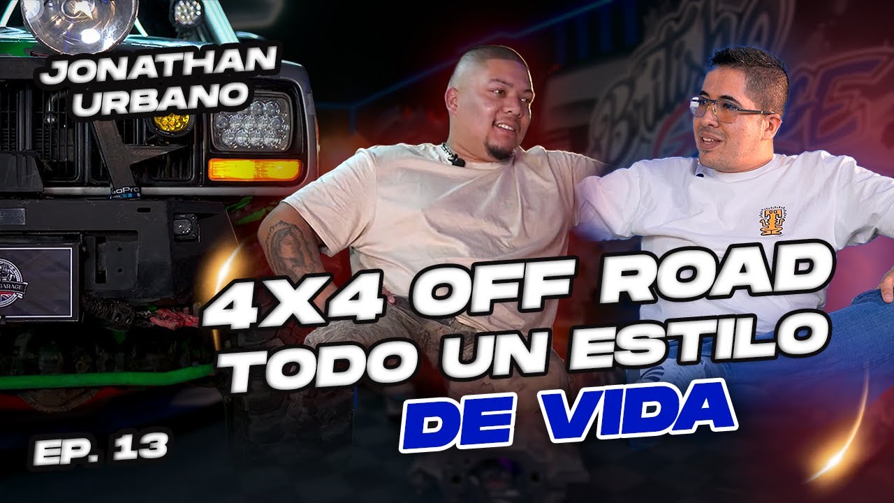 4x4 OFF ROAD TODO UN ESTILO DE VIDA I JONATHAN URBANO I BY ERICK SHOW I EP #13 - YouTube