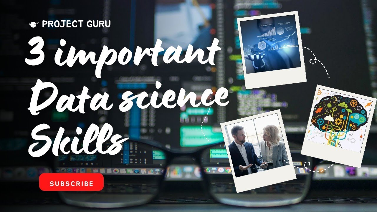 3 Important data science skills to become a better Data Scientist | Data science | Project Guru ...