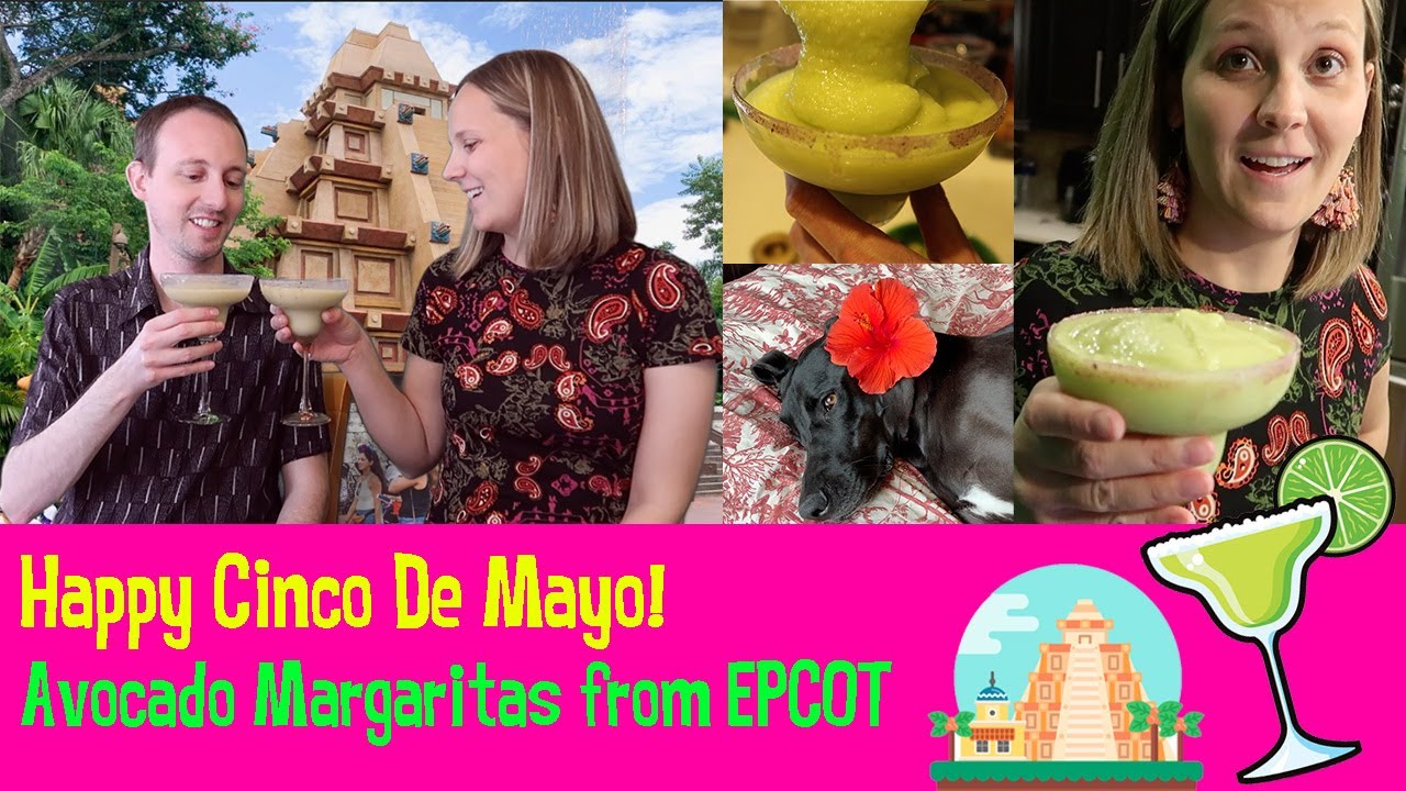 Happy Cinco De Mayo - Making EPCOT Avocado Margaritas! - YouTube