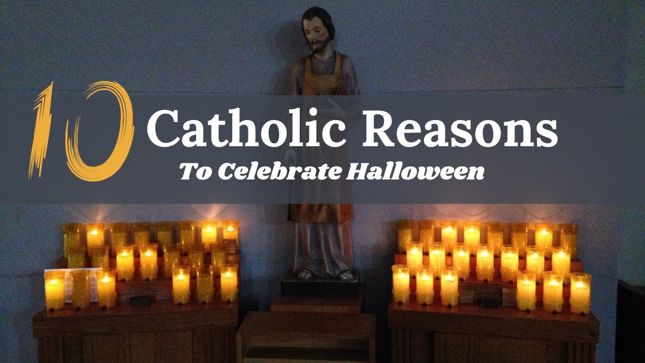 10 Catholic Reasons To Celebrate Halloween || Faith, Family & Fun ...
