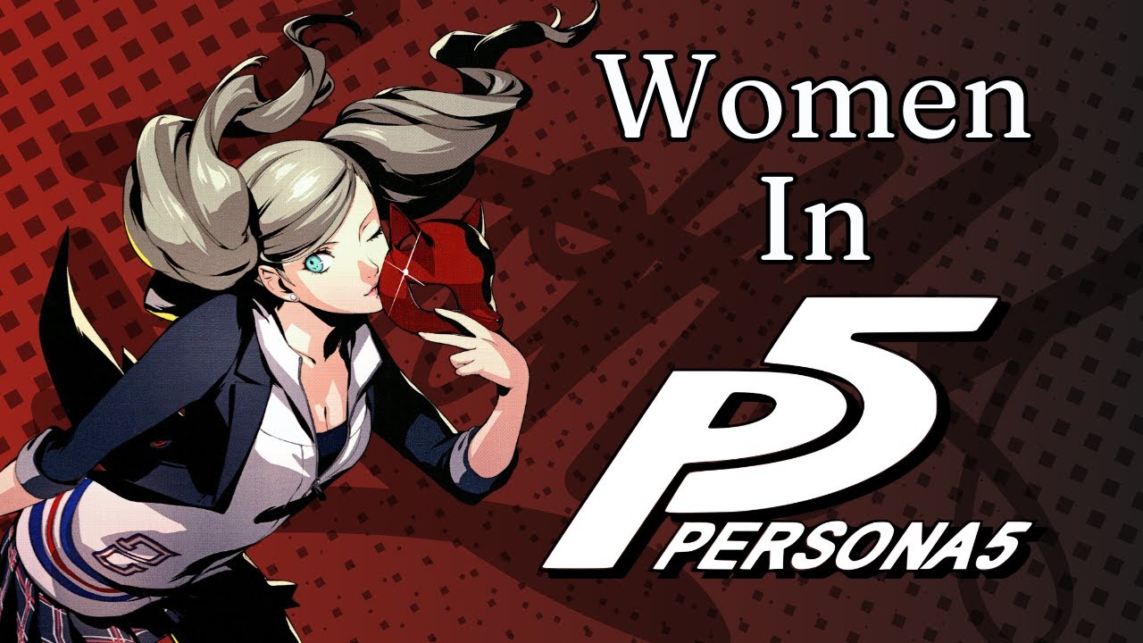 Women in Persona 5 (A Writer's Perspective) - YouTube
