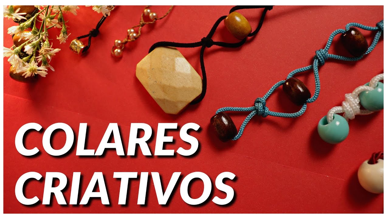 Como Fazer COLARES Criativos | Com Variações de cordões e Miçangas ...