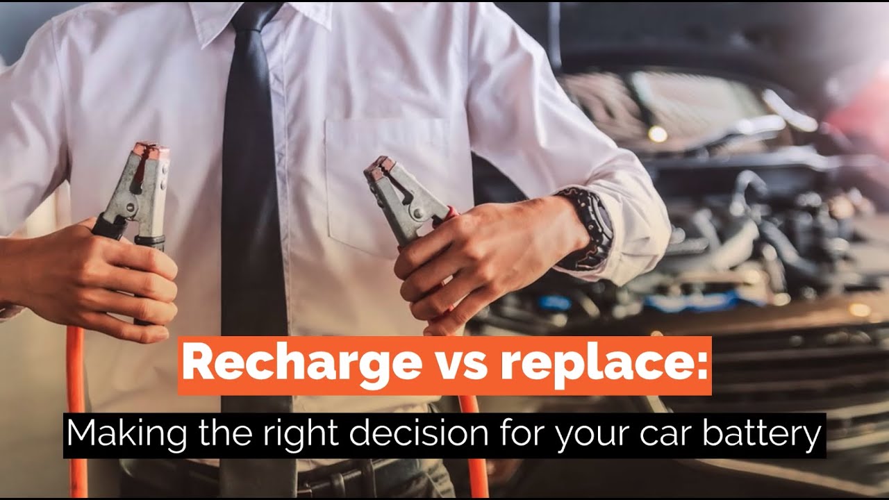 Recharge vs replace: Making the right decision for your car battery ...