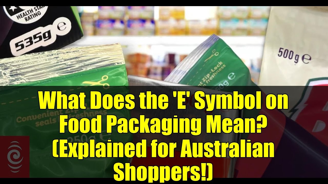 What Does the 'E' Symbol on Food Packaging Mean? (Explained for ...