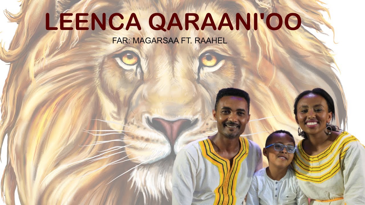 Magarsaa Baqqalaa - Leenca Qaraani'oo (Best Afaan Oromoo Song Ever ...