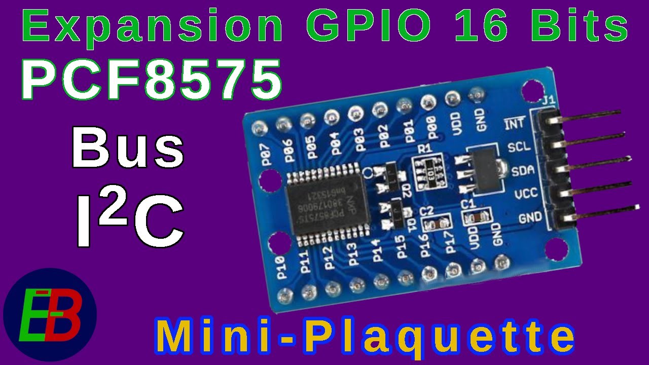 EB_#574 Mini-Plaquette - Expansion GPIO de 16 bits par puce PCF8575 ...