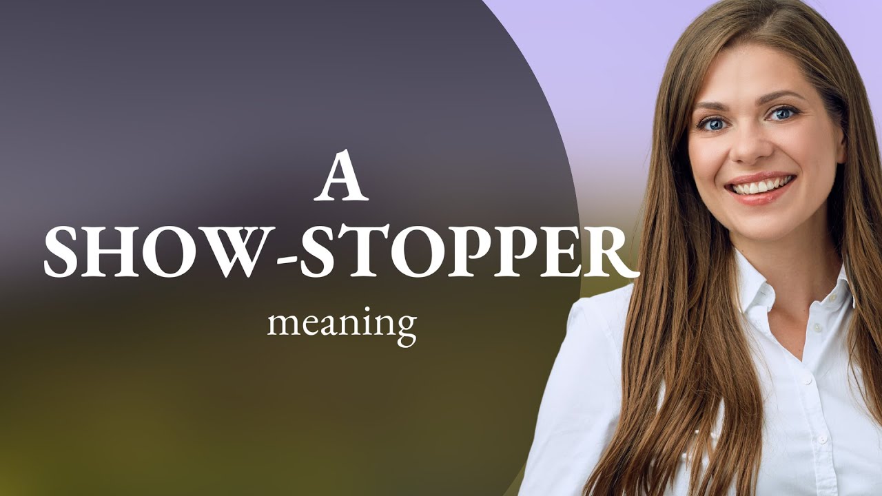 Understanding "A Show-Stopper": Mastering English Phrases - YouTube