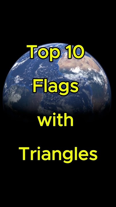 Top 10 Flags with Triangles #shortsvideo #trendingvideo #viralshort ...