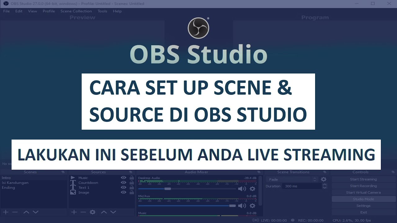 OBS Studio Live Streaming [Cara Set Up Scene And Sources] - YouTube