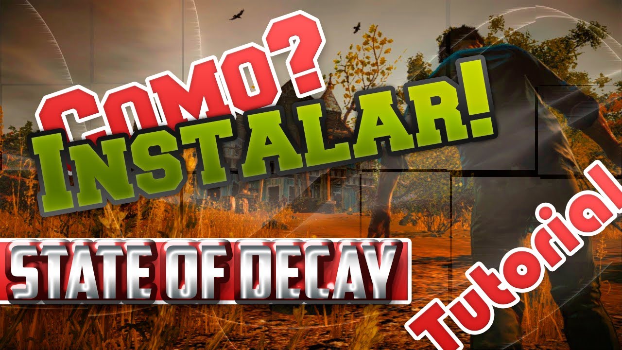 Como Baixar e Instalar State Of Decay Tutorial [HD] - YouTube