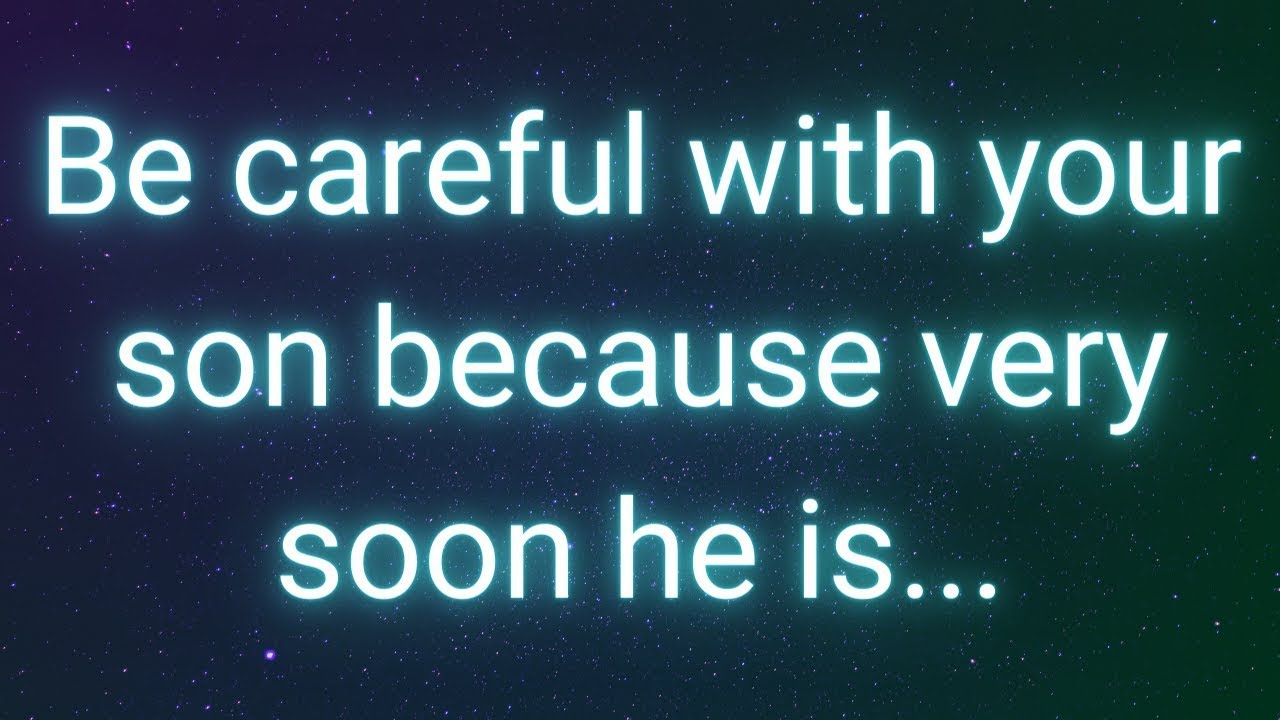 🛑 ️ God Says | Be careful with your son because very soon he is ...