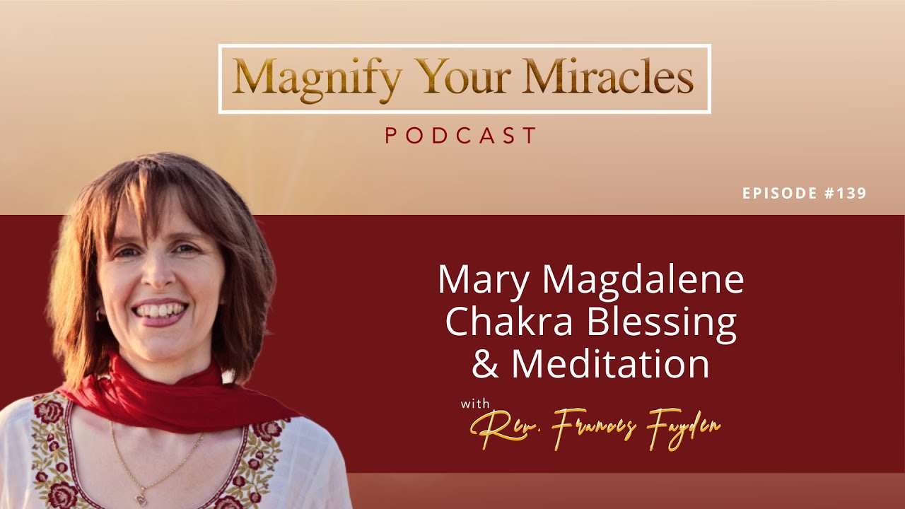 Mary Magdalene Chakra Blessing & Meditation - YouTube