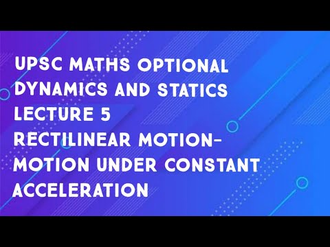 upsc maths optional|Dynamics and statics|lecture 5|motion under constant acceleration- problems ...
