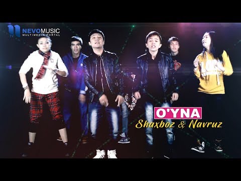 Shaxboz & Navruz - O'yna | Шахбоз ва Навруз - Уйна