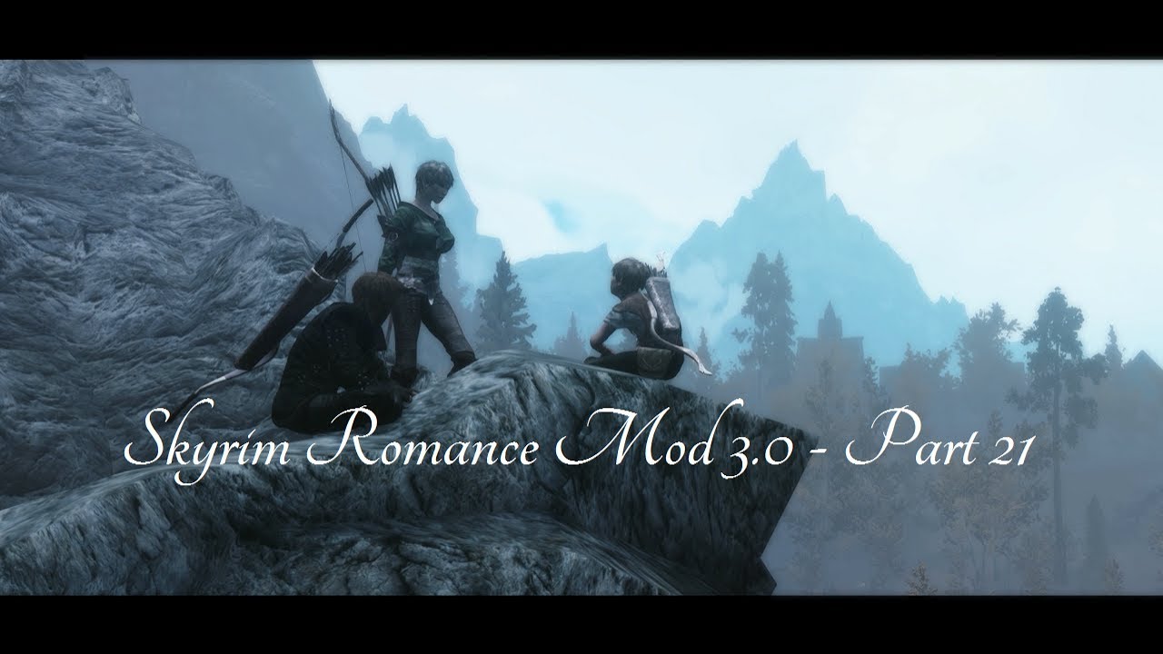 Skyrim Romance Mod - SKYRIM MACHINIMA - Part 21 - YouTube