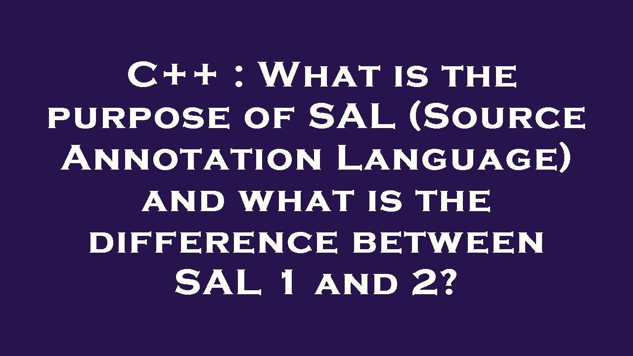 C++ : What is the purpose of SAL (Source Annotation Language) and what ...