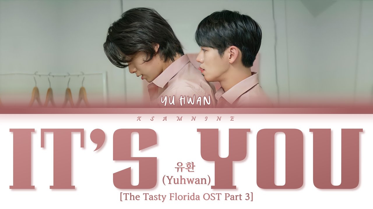 유환(Yuhwan) -It’s You- [The Tasty Florida OST Part.3] - YouTube