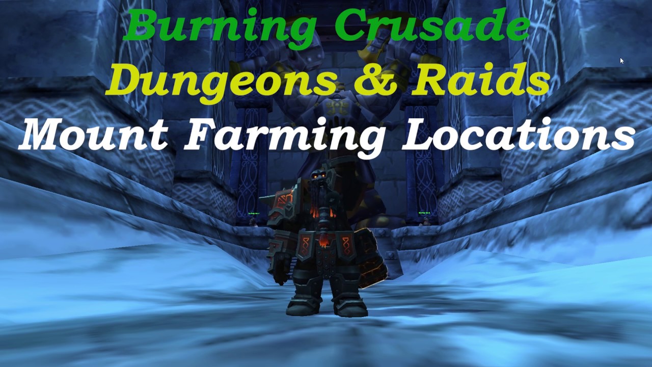 World of Warcraft Burning Crusade Dungeon and Raid Mount Farming ...