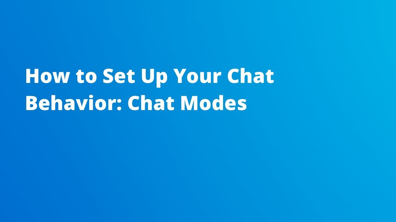 How to Set Up Your Chat Behavior: Chat Modes - YouTube