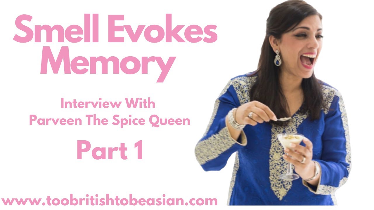 Smell Evokes Memory | Celebrity Chef Parveen Ashraf - The Spice Queen ...