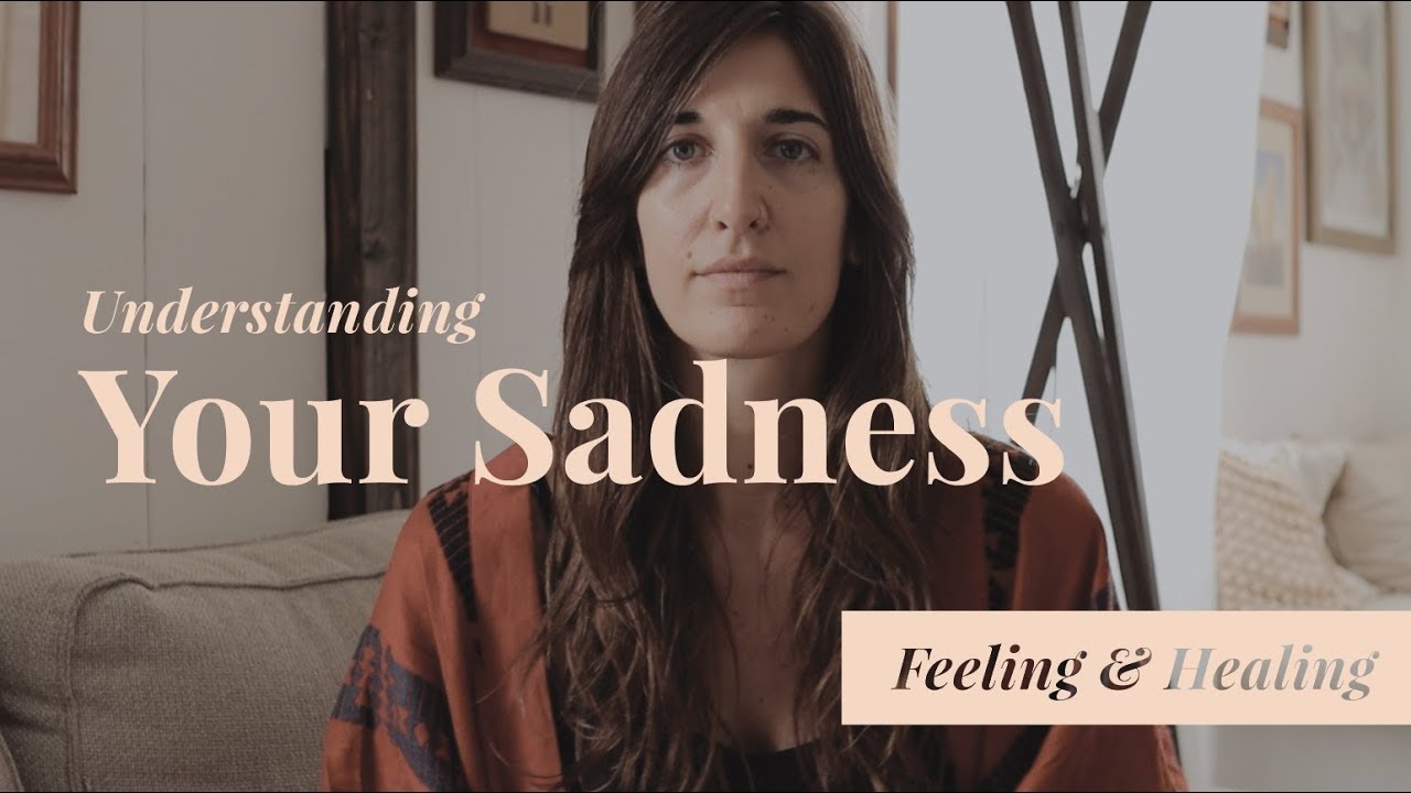 Understanding Your Sadness - YouTube