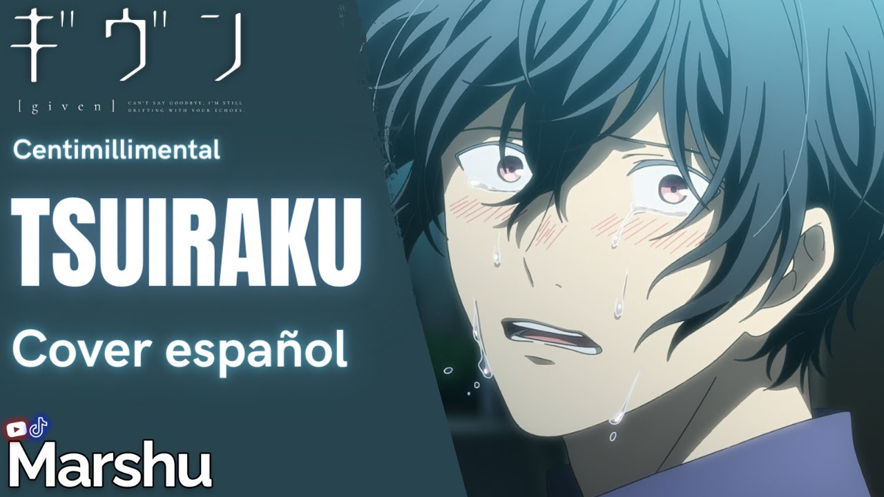 Given | Tsuiraku - Centimillimental【Cover Español Latino】Marshu - YouTube Music