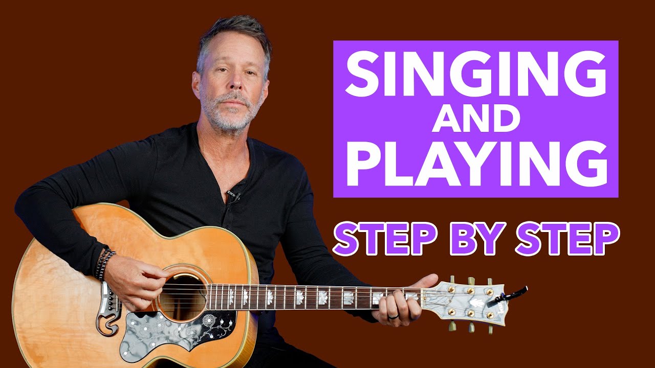 Singing & Playing Guitar - Step by Step - YouTube