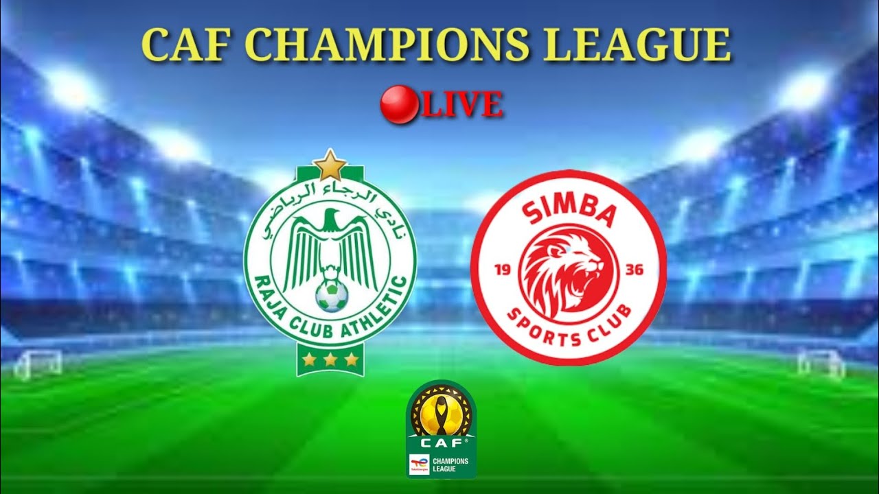 🔴LIVE:RAJA CASABLANCA VS SIMBA SC,CAF CHAMPIONS LEAGUE TODAY - YouTube