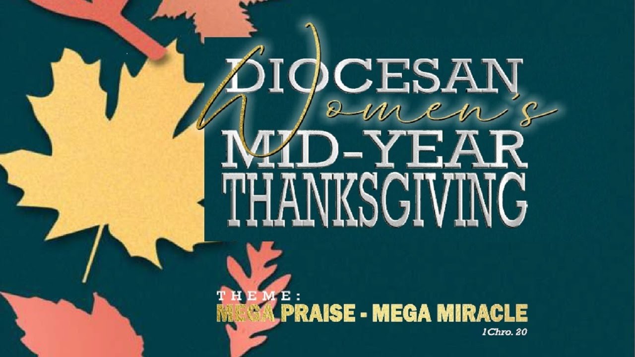 Diocesan Women's Mid-Year Thanksgiving || MEGA PRAISE-MEGA MIRACLE ...