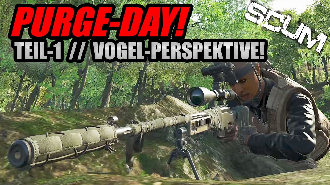SCUM - 💥💥💥 PURGE-DAY! TEIL-1 // VOGEL-PERSPEKTIVE! 💥💥💥 [2K/Gameplay ...