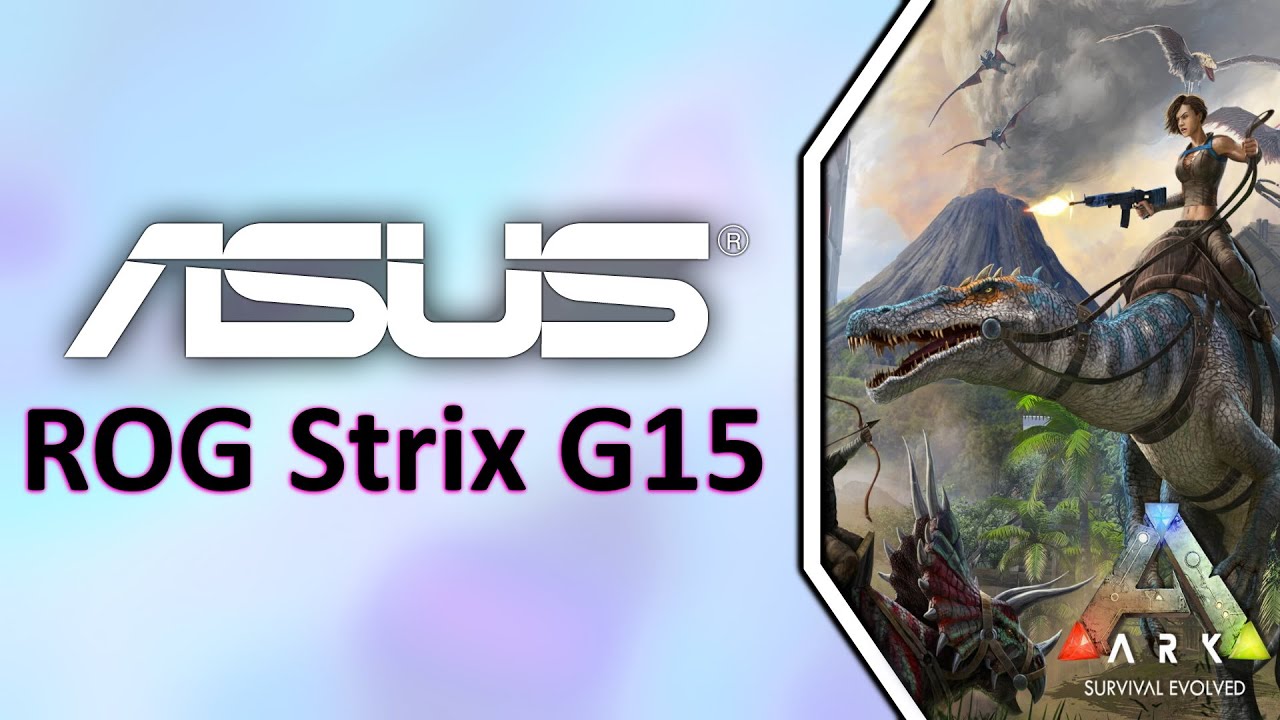 ARK: Survival Evolved - ASUS ROG Strix G15 (2020) benchmark | GTX 1660 ...