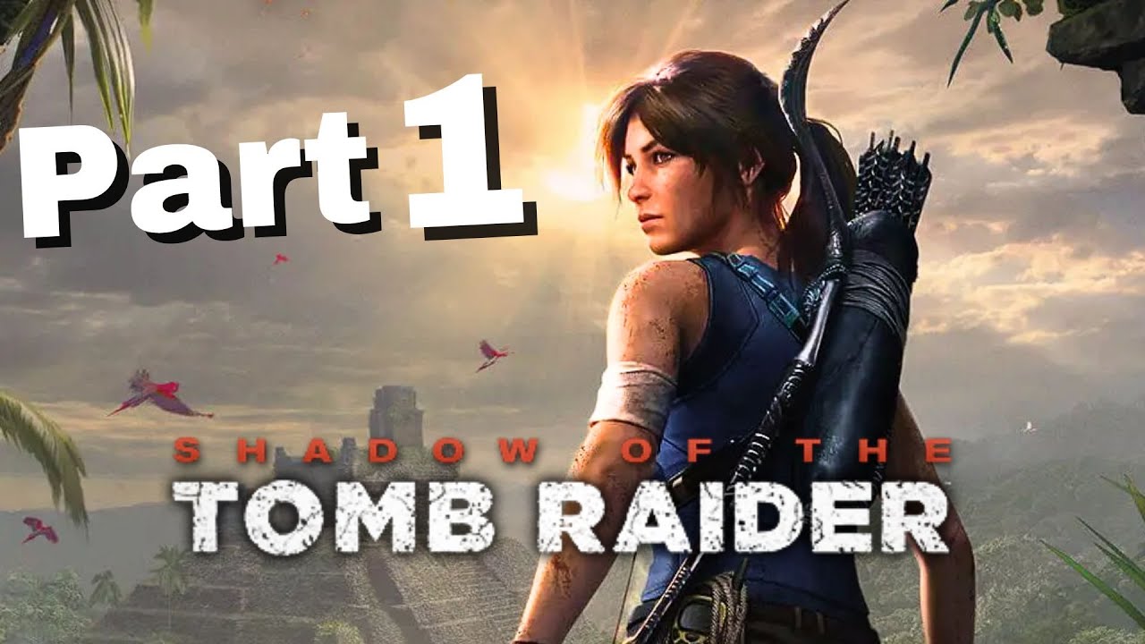 Let's Play - Shadow of the Tomb Raider | The Apocalypse Begins - Ep.1 ...