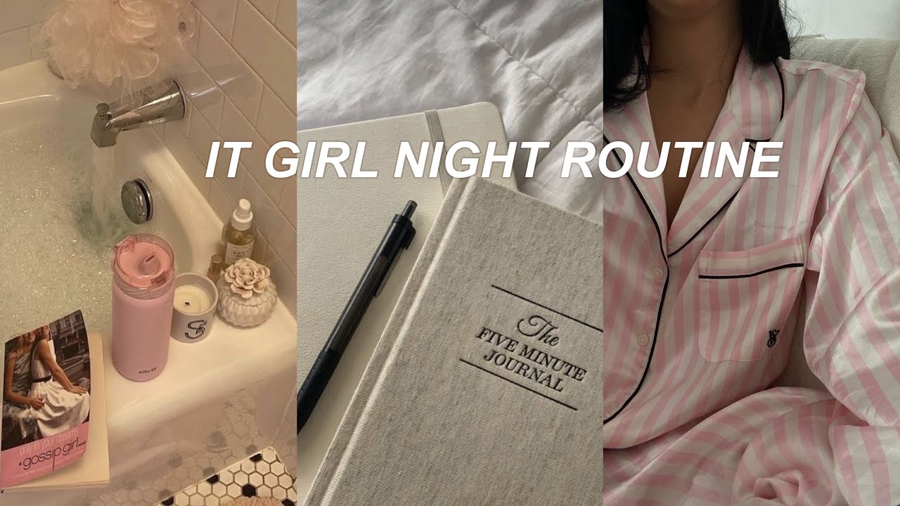 "It Girl" Night Routine Essentials | Glow Up! - YouTube