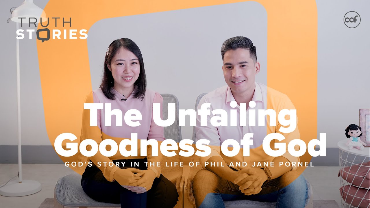 The Unfailing Goodness of God, Phil and Jane Pornel | Truth Stories ...