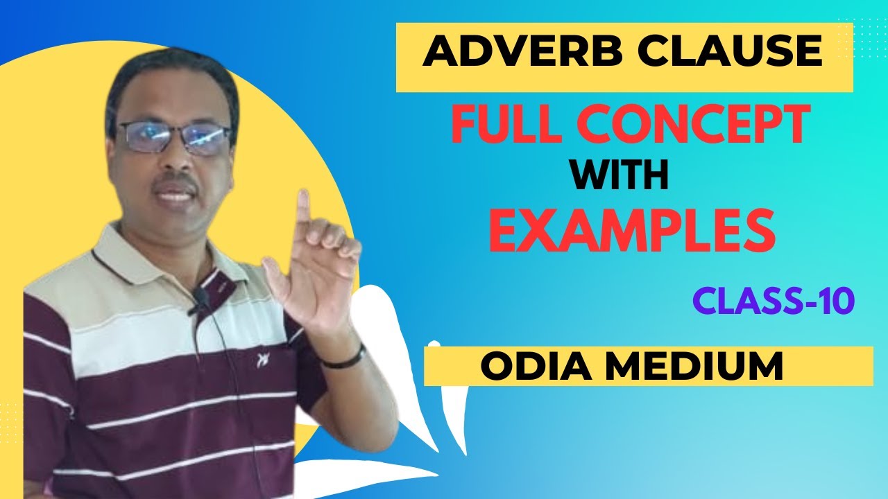 ADVERB CLAUSE | FULL CONCEPT WITH EXAMPLES | CLASS-10 | ODIA MEDIUM ...