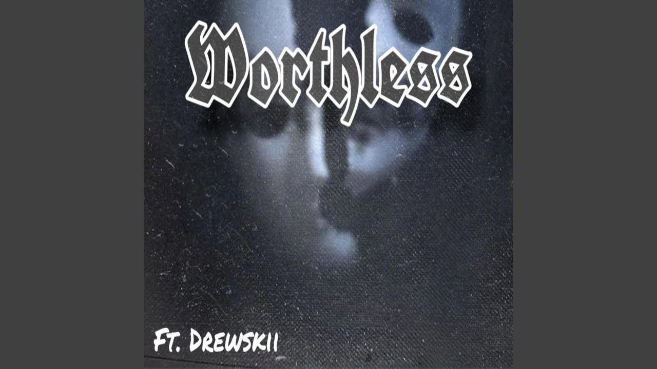 Worthless (feat. Drewskii) - YouTube