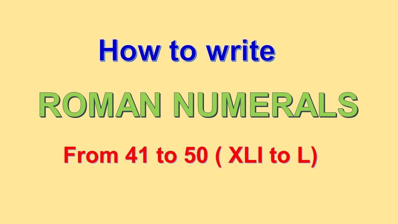 Roman Numerals How To Write Roman Numbers From 41 50 YouTube