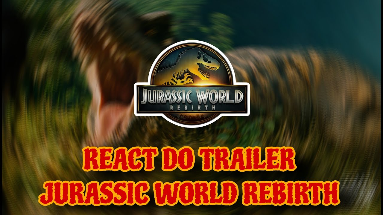 React do Trailer de Jurassic World Rebirth - YouTube