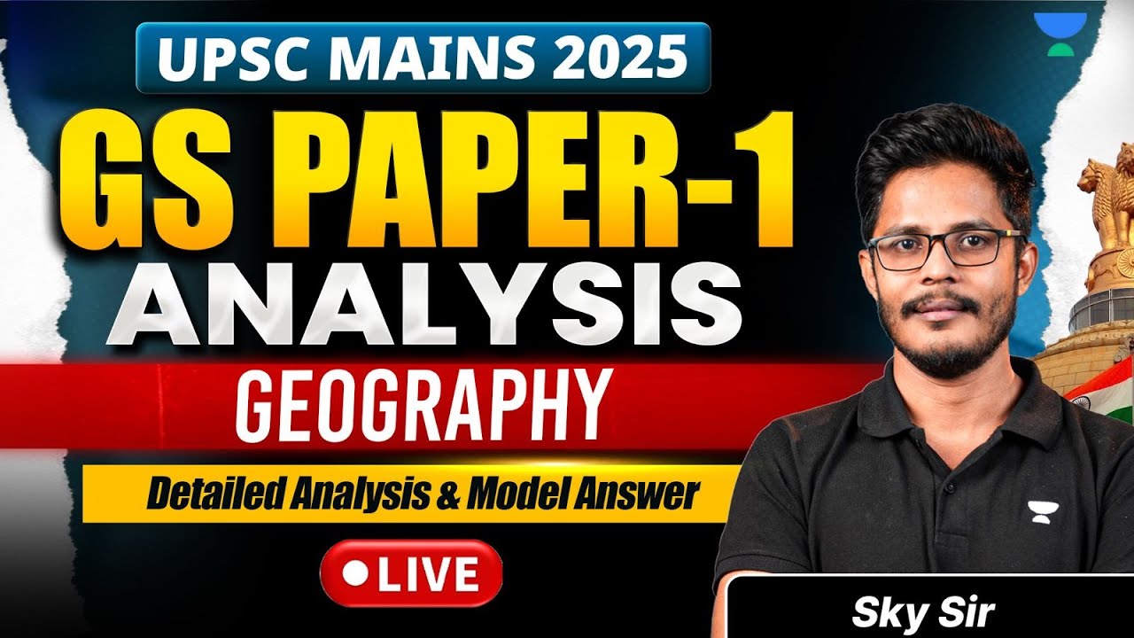 UPSC Mains 2025 GS Paper 1 | Geography Detailed Paper Analysis with ...