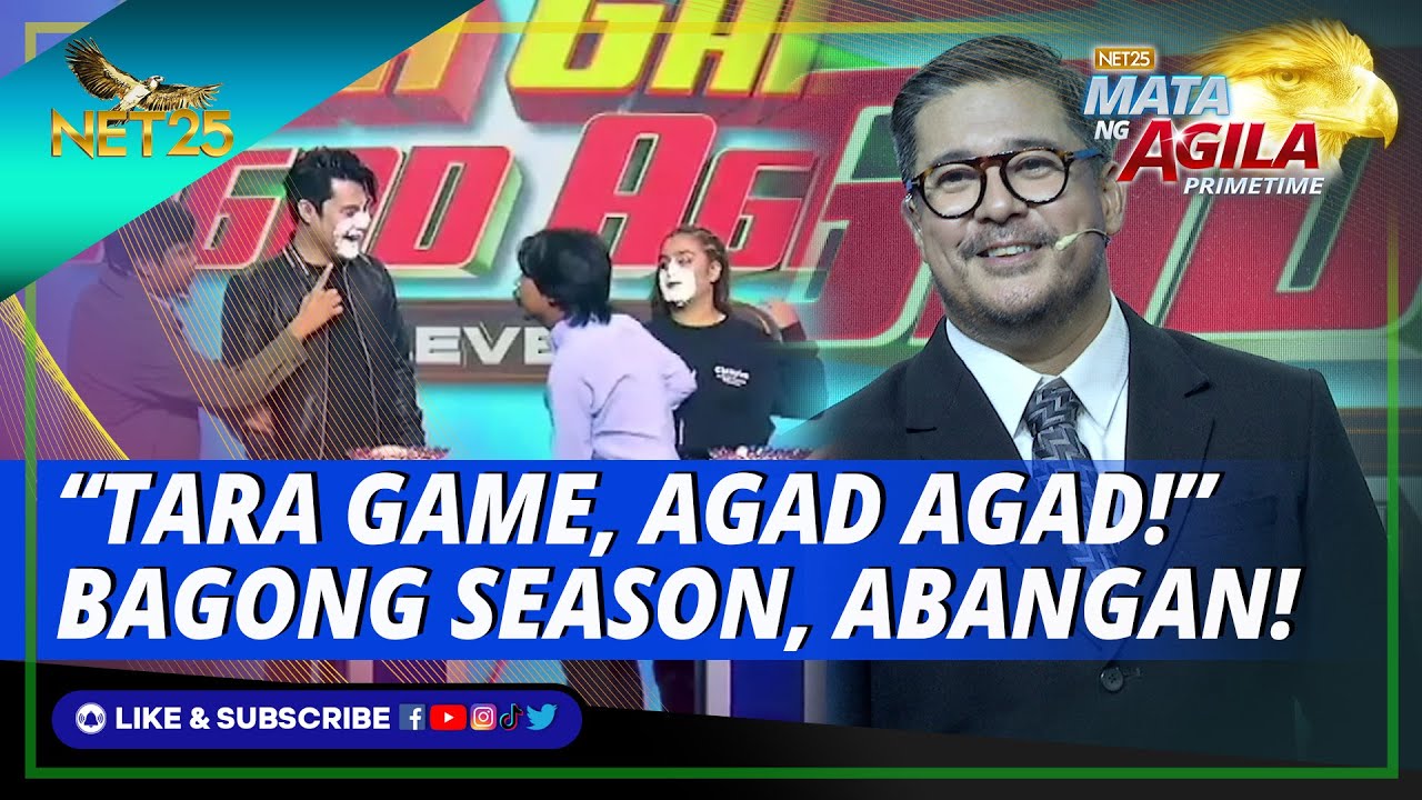 Mas pina-bongga at pinagandang season ng Tara Game! Agad! Agad ...