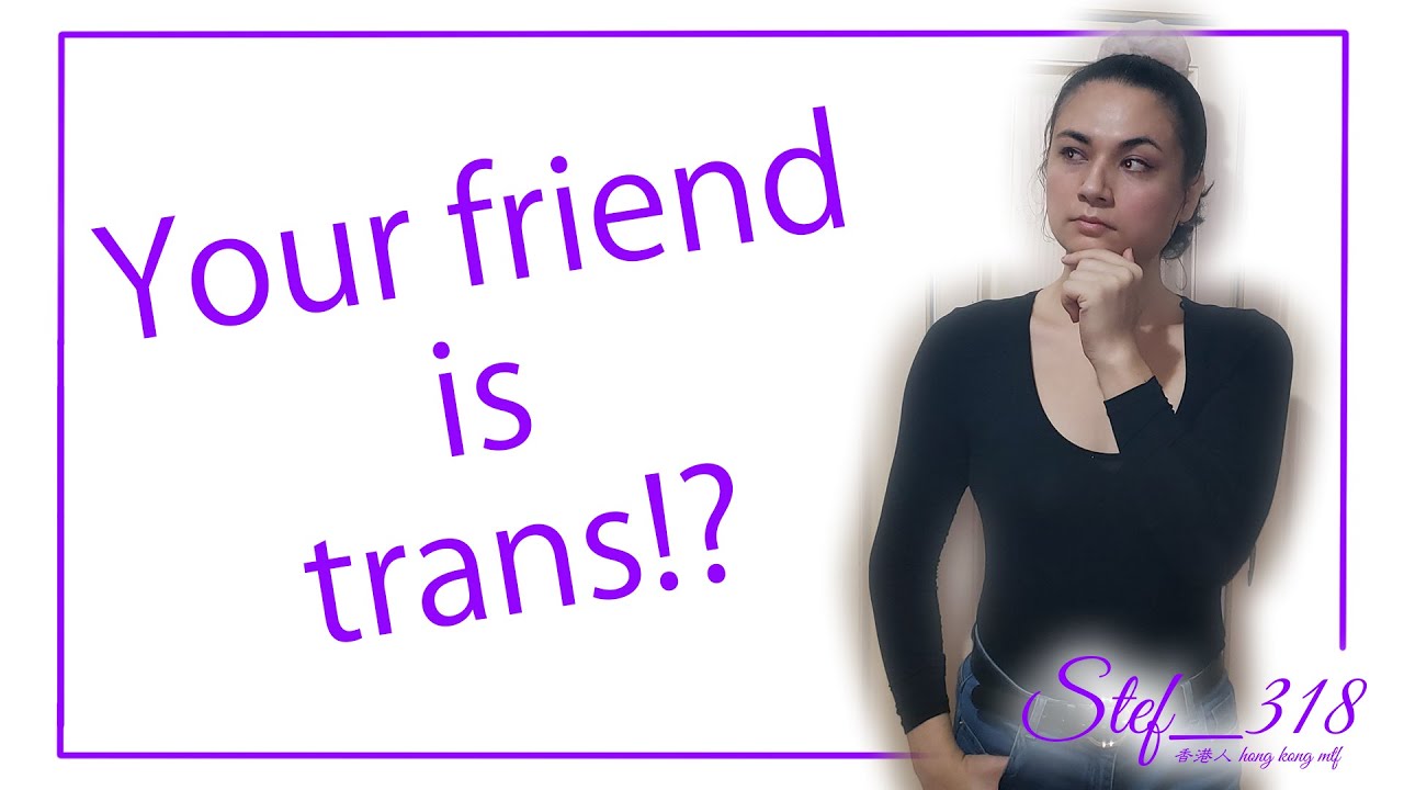 10 things to be mindful of if you know someone is Trans - YouTube