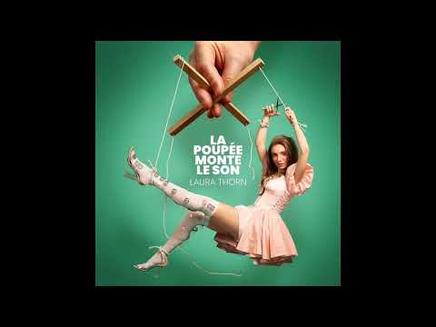 Laura Thorn: La Poupée Monte Le Son (Audio)