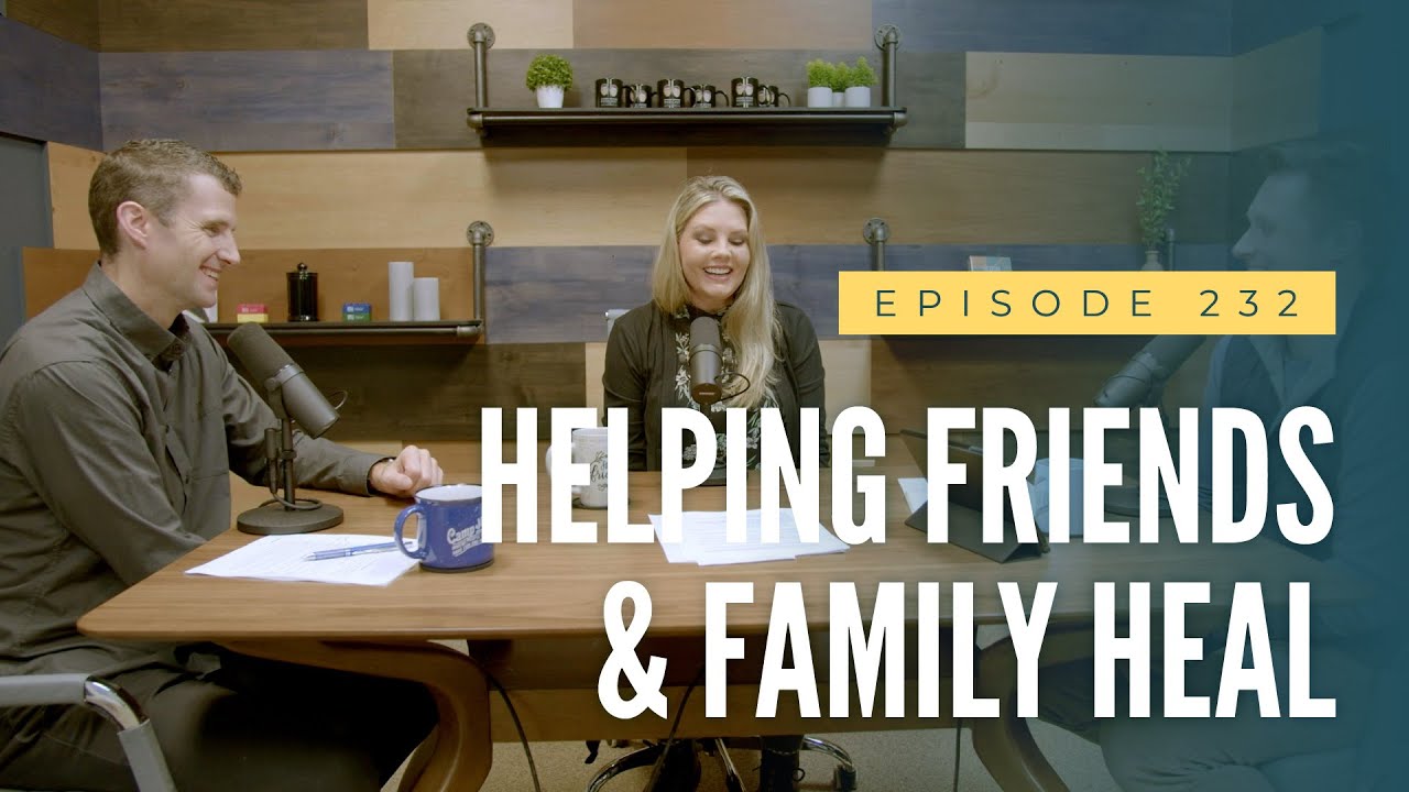 Helping Friends and Family Heal (FULL EPISODE) - YouTube