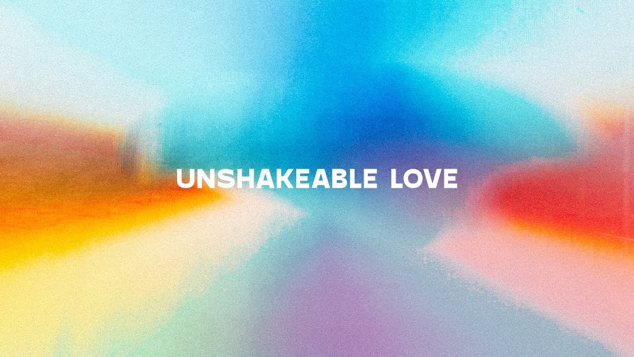 Unshakeable Love [Official Lyric Video] - YouTube