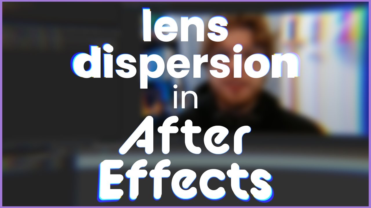 Lens Dispersion in After Effects - YouTube